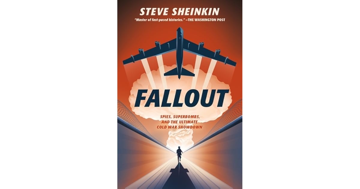 Fallout: Spies, Superbombs, and the Ultimate Cold War Showdown by Steve ...