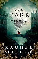 One Dark Window by Rachel Gillig
