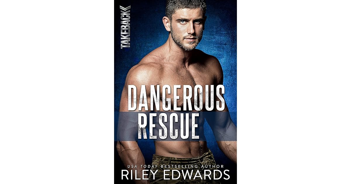 Dangerous Rescue (Takeback #2) by Riley Edwards
