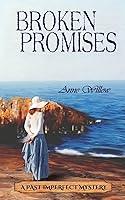 Broken Promises (Past Imperfect Mystery Book 1) by Anne Willow