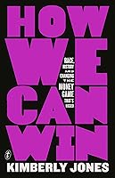 How We Can Win: Race, History and Changing the Money Game That's Rigged ...