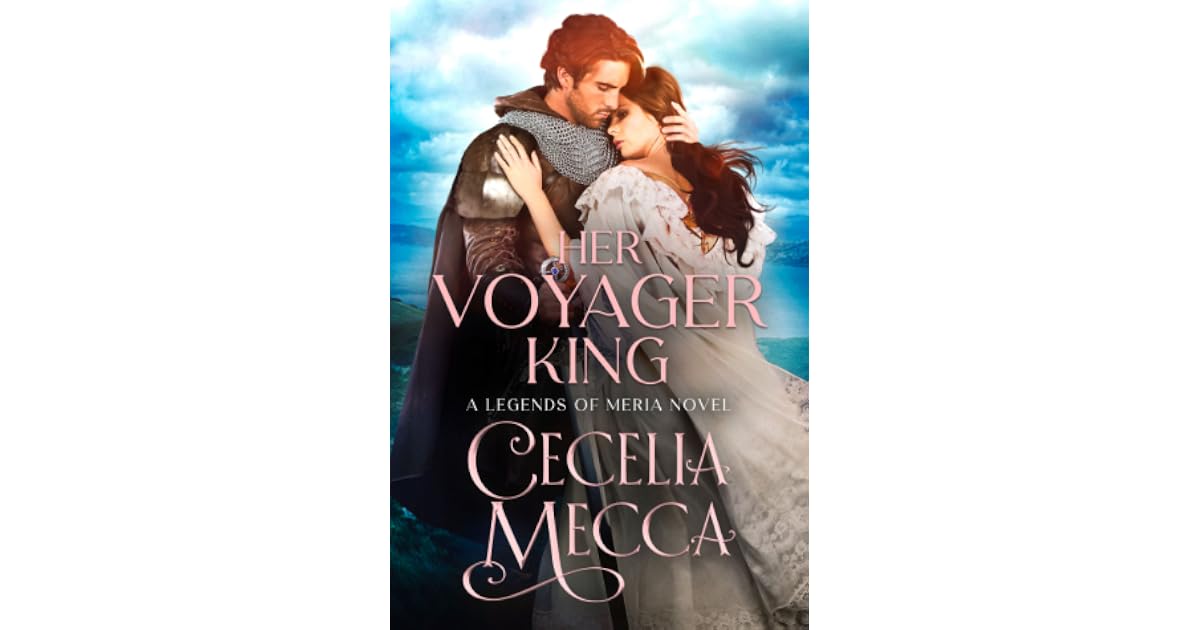 Her Voyager King (Kingdoms of Meria, #4) by Cecelia Mecca