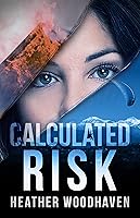 Calculated Risk by Heather Woodhaven