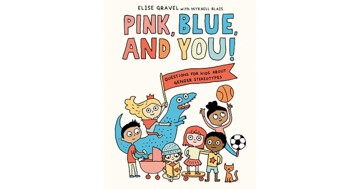 Pink, Blue, and You!: Questions for Kids about Gender Stereotypes by ...