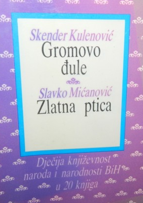 Gromovo đule / Zlatna ptica by Skender Kulenović