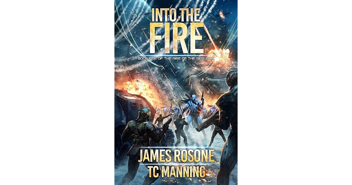 Into the Fire (Rise of the Republic Book 5) by James Rosone