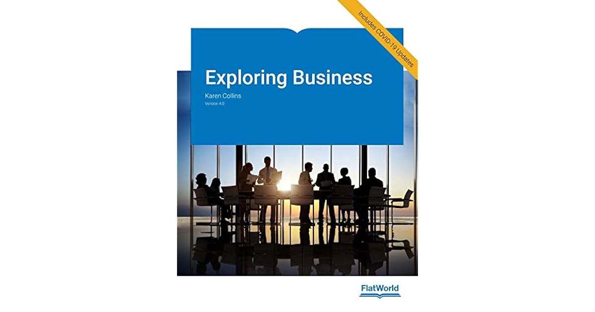 Exploring Business Version 4.0 by Karen Collins