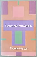 Mystics and Zen Masters by Thomas Merton
