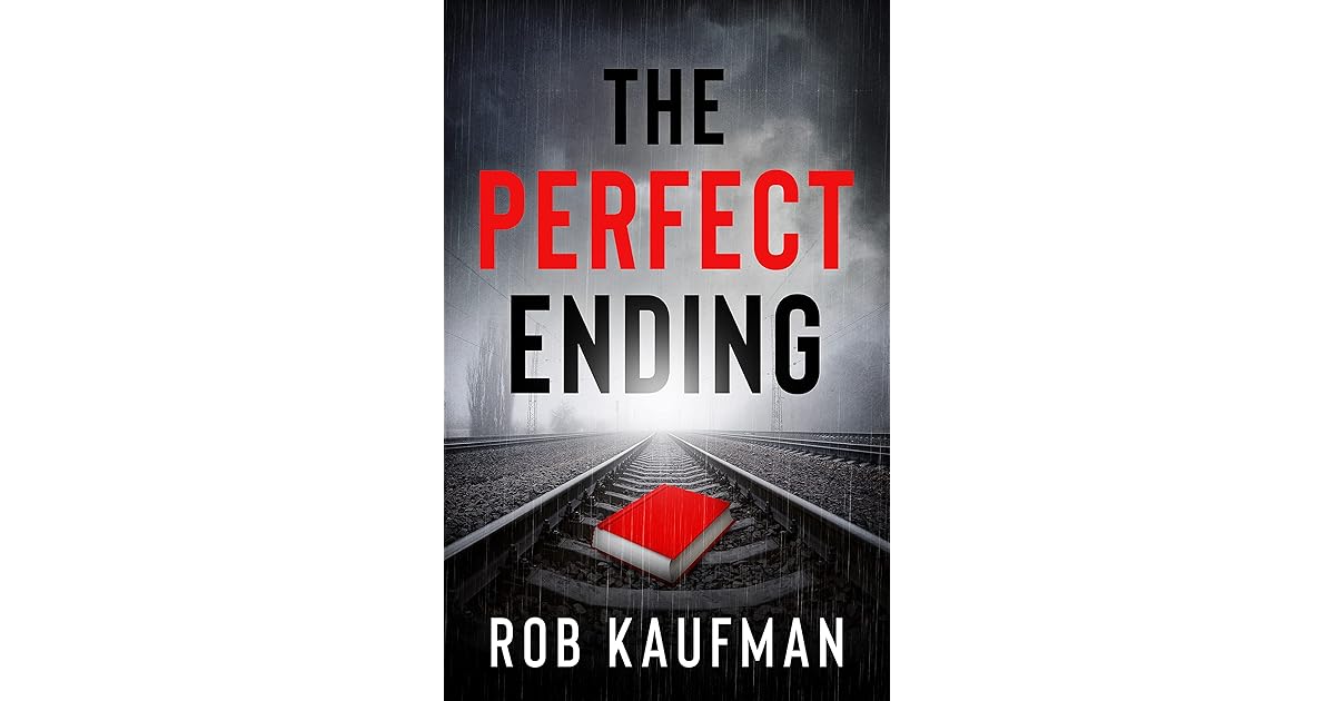The Perfect Ending by Rob Kaufman