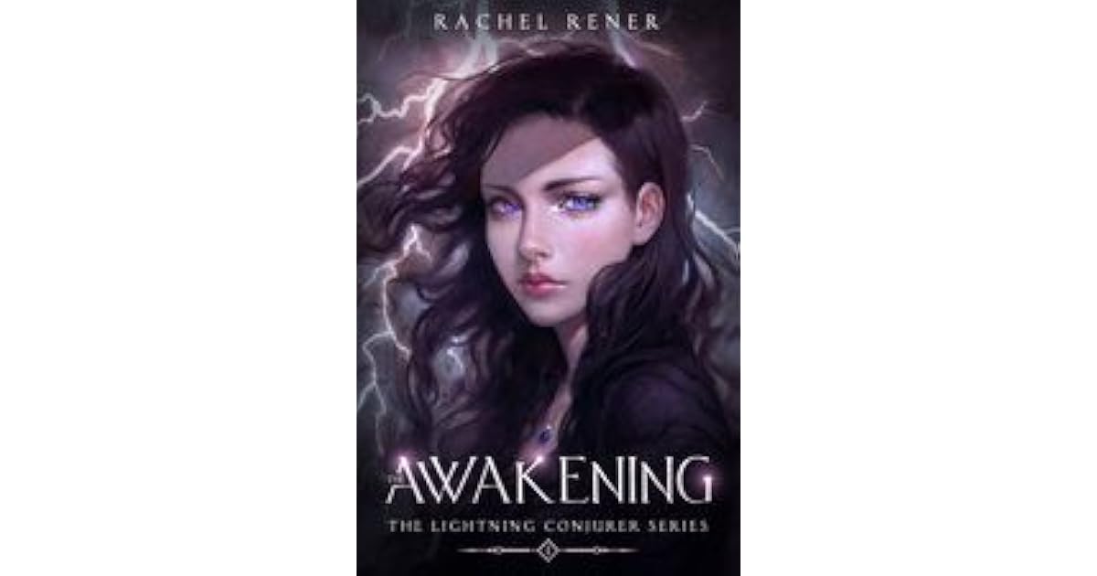The Awakening (The Lightning Conjurer #1) by Rachel Rener