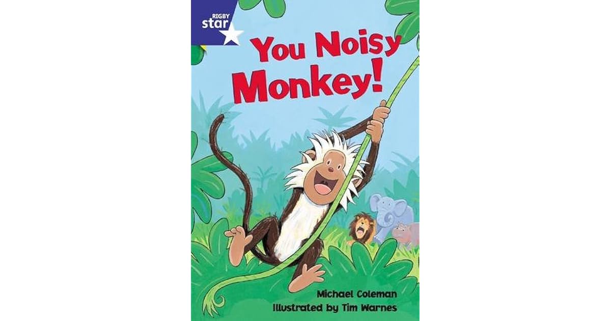 You Noisy Monkey! by Michael Coleman