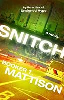 Snitch by Booker T. Mattison