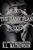 The Game Plan (Neighbor from Hell, #5) by R.L. Mathewson