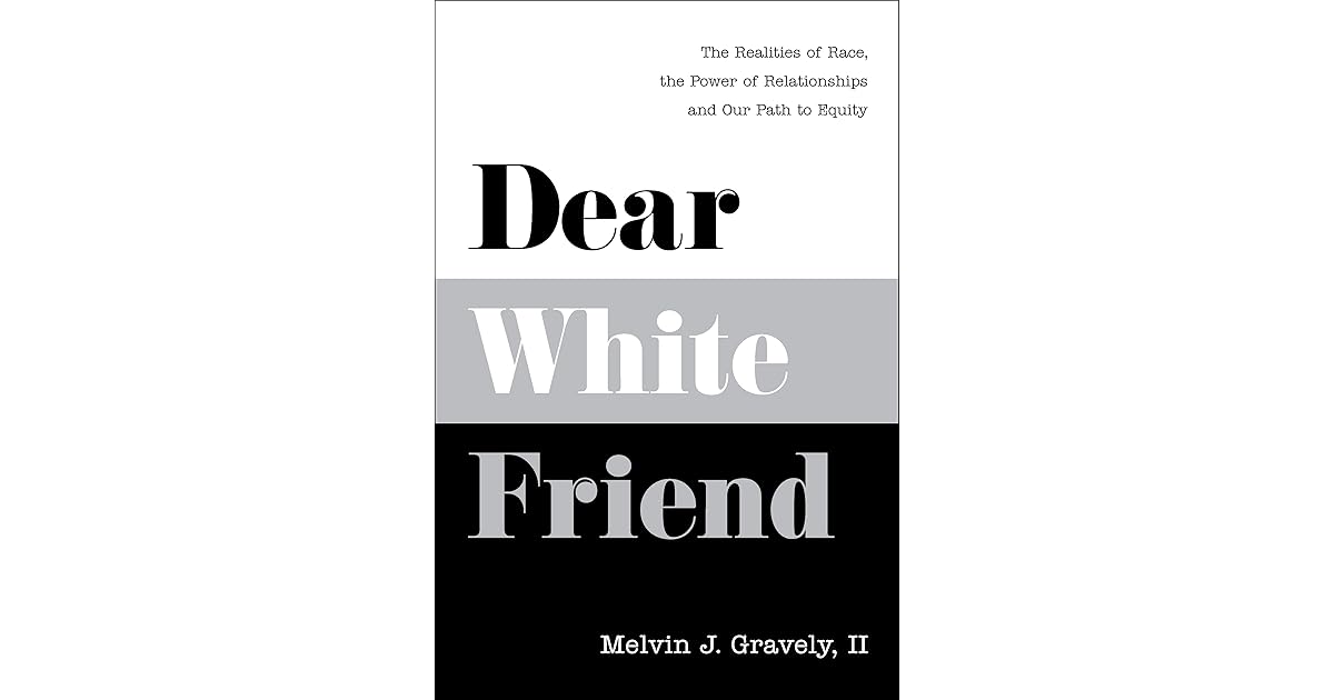 Book giveaway for Dear White Friend: The Realities of Race, the Power ...