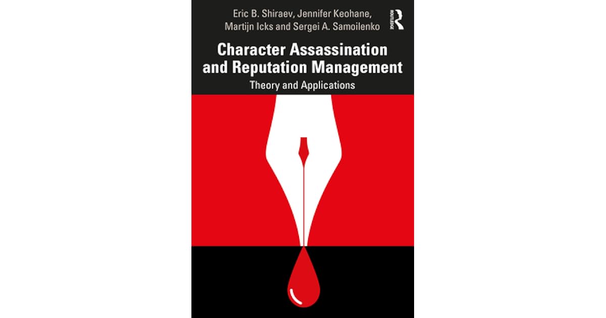 Character Assassination and Reputation Management: Theory and ...