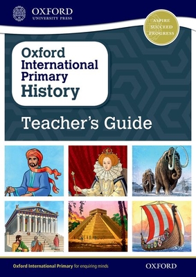 Oxford International Primary History Teacher's Guide by Helen Crawford