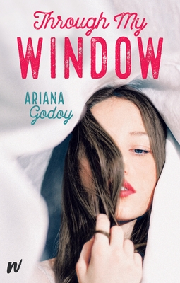Through My Window by Ariana Godoy
