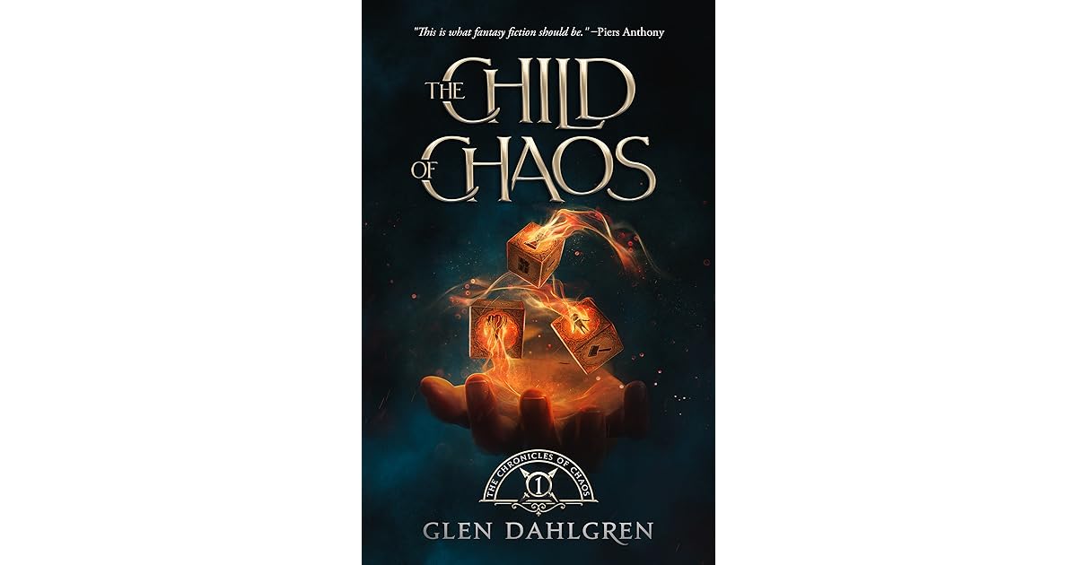 The Child of Chaos (Chronicles of Chaos, #1) by Glen Dahlgren