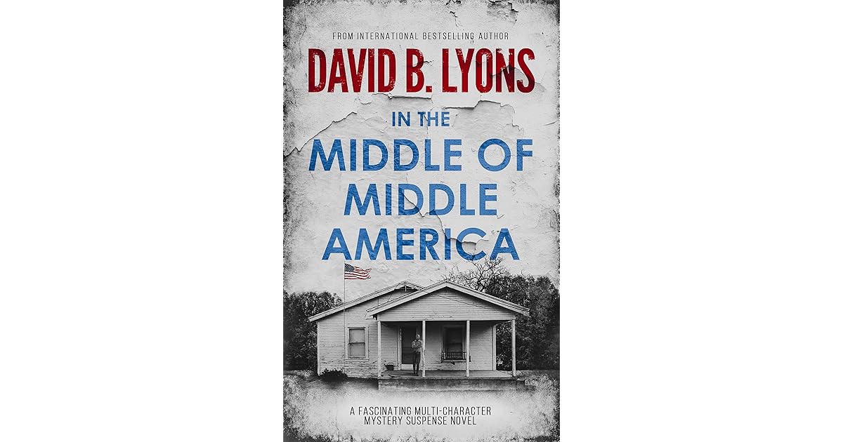 In The Middle of Middle America by David B. Lyons