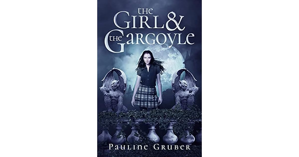 The Girl and the Gargoyle by Pauline Gruber
