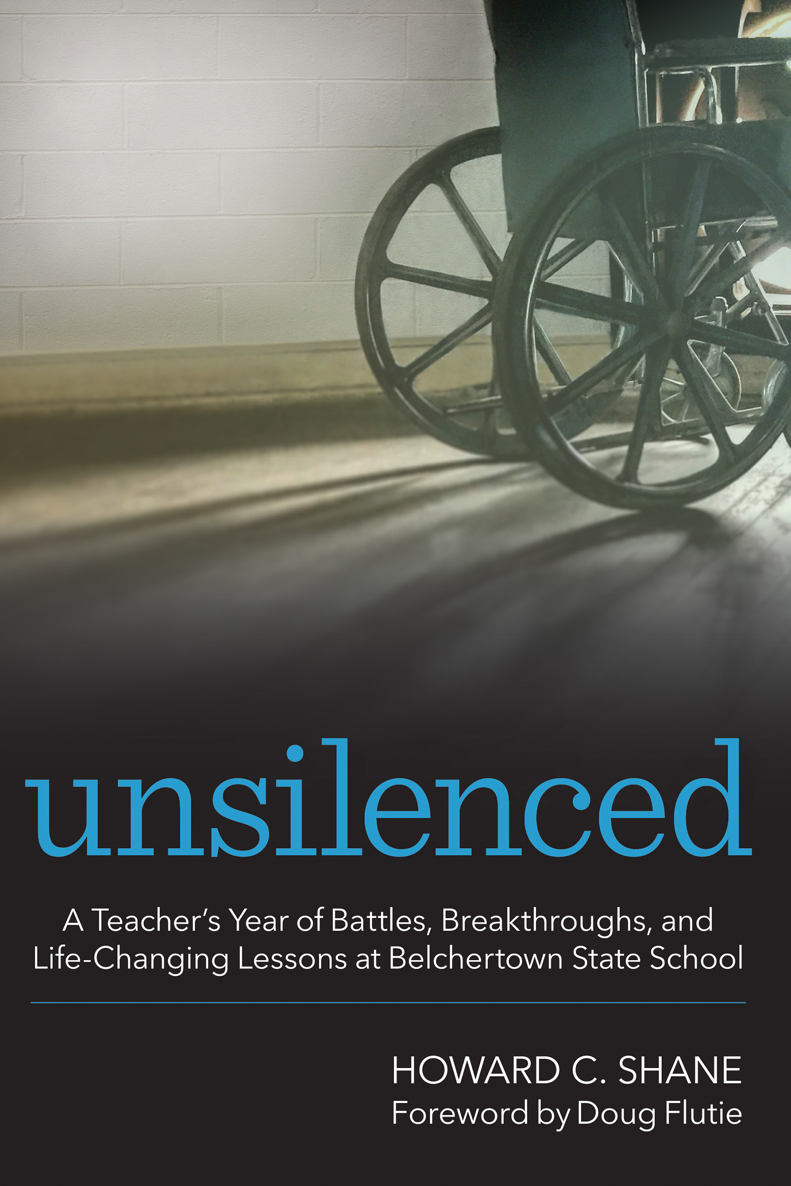 Unsilenced: A Teacher’s Year of Battles, Breakthroughs, and Life ...