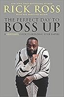The Perfect Day to Boss Up by Rick Ross