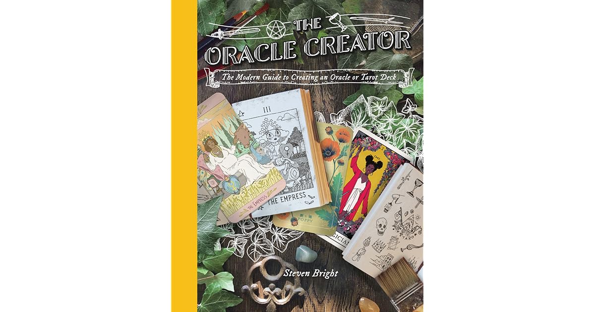 The Oracle Creator: The Modern Guide to Creating an Oracle or Tarot ...