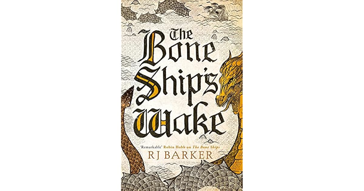 The Bone Ship's Wake (The Tide Child, #3) by R.J. Barker