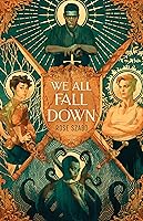 We All Fall Down by Rose Szabo