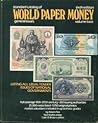 Standard Catalog of World Paper Money: General Issues by Albert Pick
