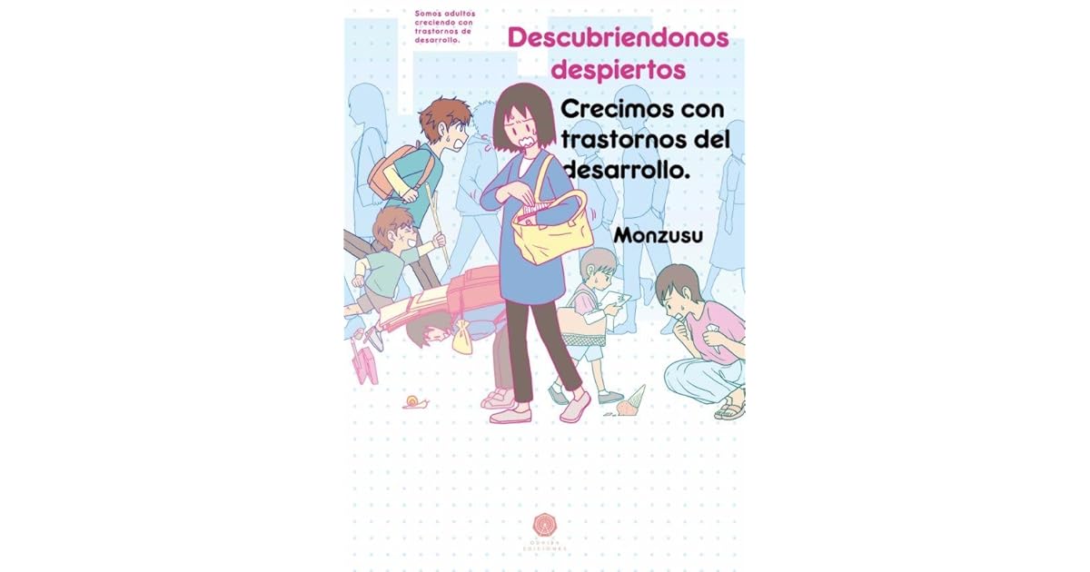 Descubriéndonos despiertos Crecimos con trastornos del desarrollo by ...