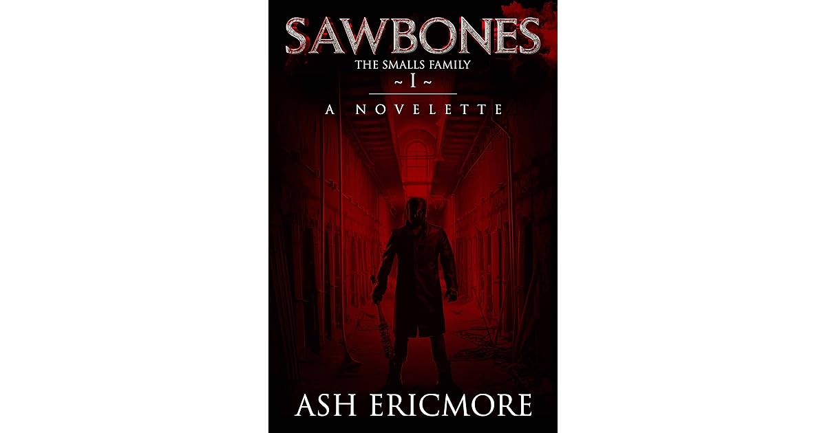 Sawbones (The Smalls Family, #1) by Ash Ericmore