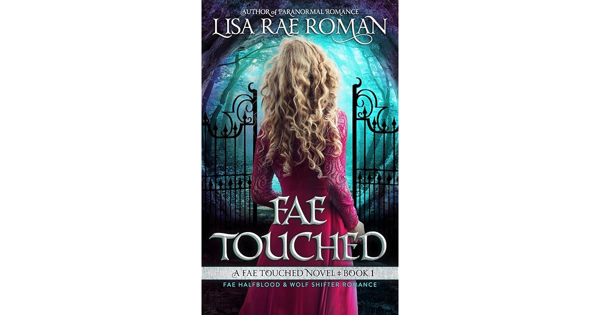 Fae Touched (Fae Touched, #1) by Lisa Rae Roman