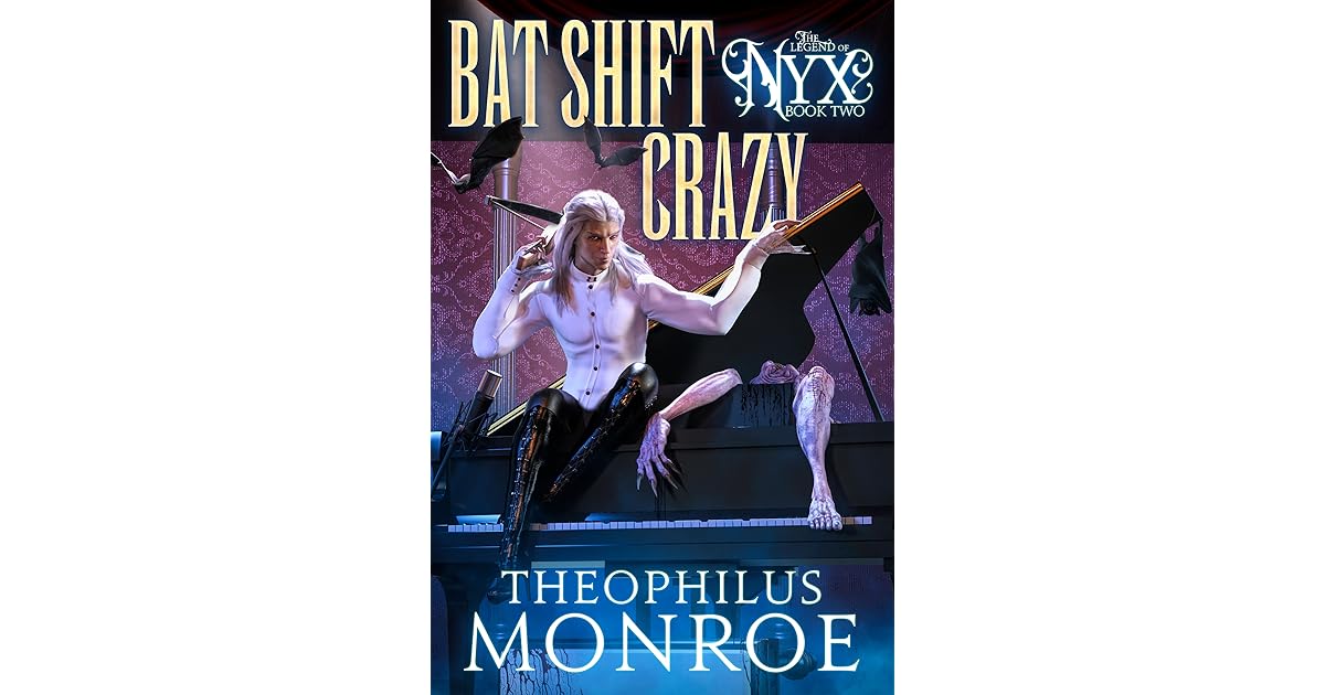 Bat Shift Crazy (The Legend of Nyx #2) by Theophilus Monroe