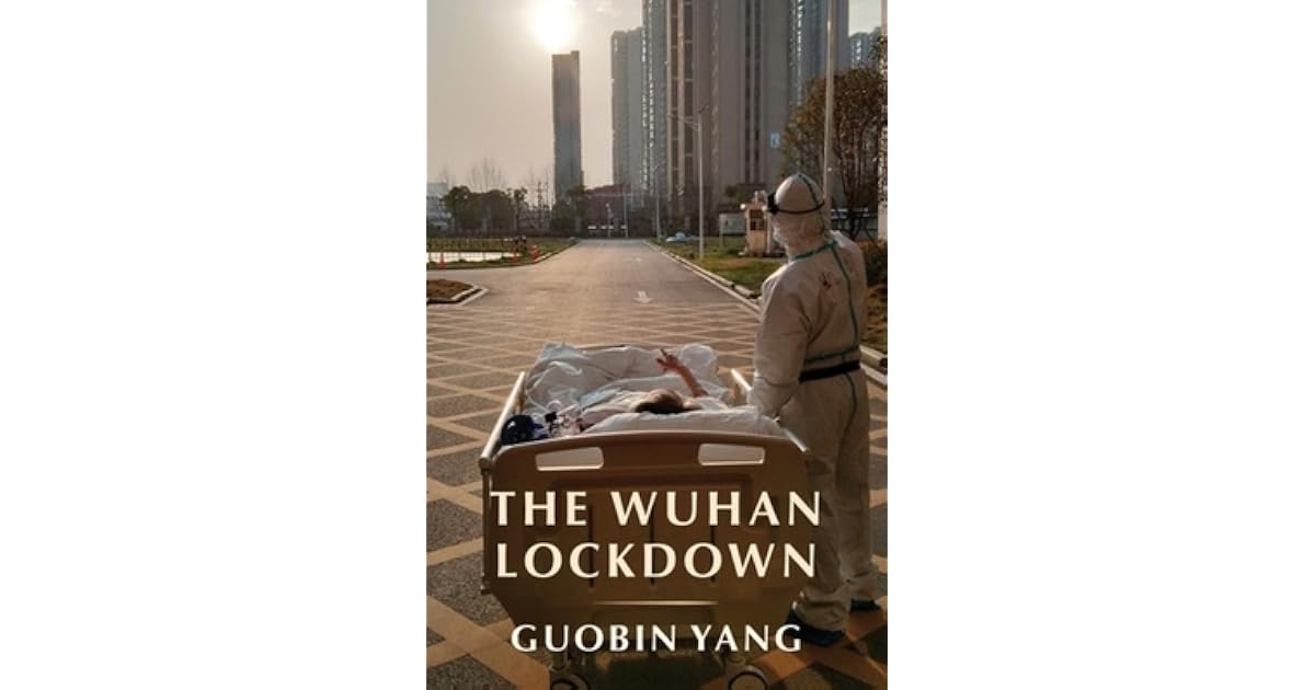 The Wuhan Lockdown by Guobin Yang