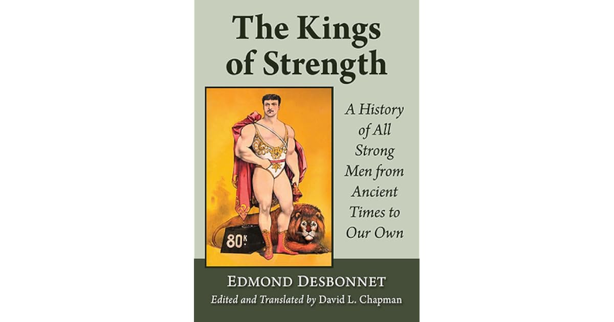 The Kings of Strength: A History of All Strong Men from Ancient Times ...