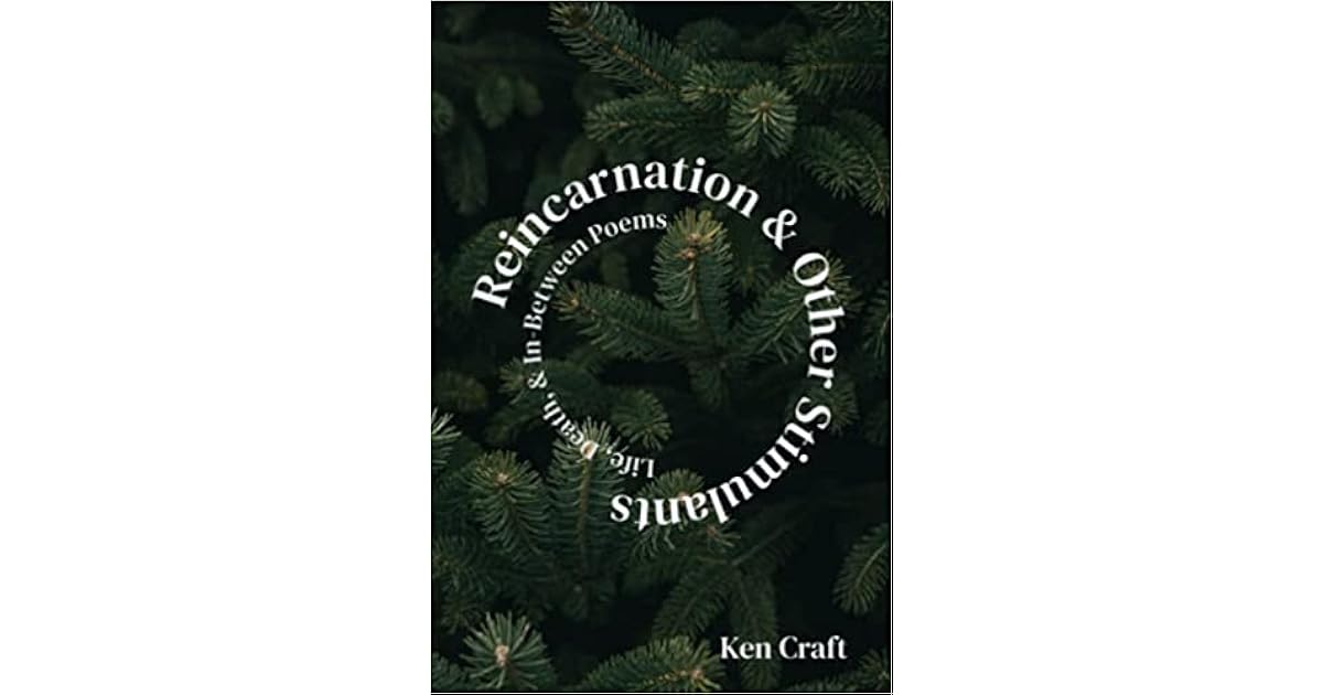 Reincarnation & Other Stimulants: Life, Death, & In-Between Poems by ...