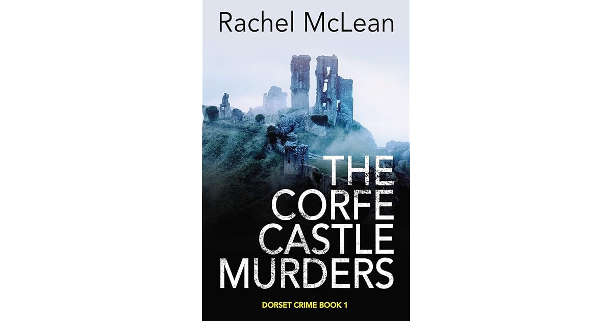 The Corfe Castle Murders (Dorset Crime #1) by Rachel McLean