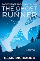 The Ghost Runner (The Lithia Trilogy, #2) by Blair Richmond