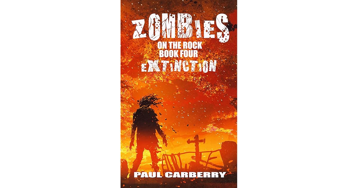Extinction (Zombies on the Rock #4) by Paul Carberry