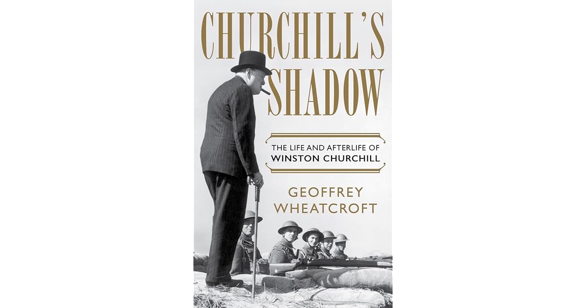 Churchill's Shadow: The Life and Afterlife of Winston Churchill by ...