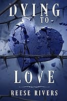 Dying to Love by Reese Rivers