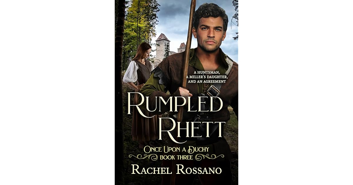 Rumpled Rhett (Once Upon a Duchy, #3) by Rachel Rossano