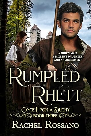 Rumpled Rhett (Once Upon a Duchy, #3) by Rachel Rossano