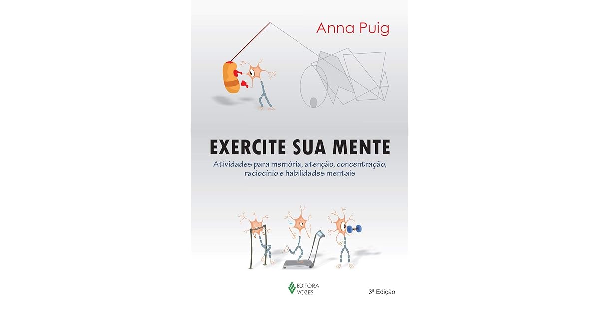 Exercite Sua Mente: Atividades Para Mem—ria, Aten‹o, Concentra‹o, Racioc’nio e Habilidades ...