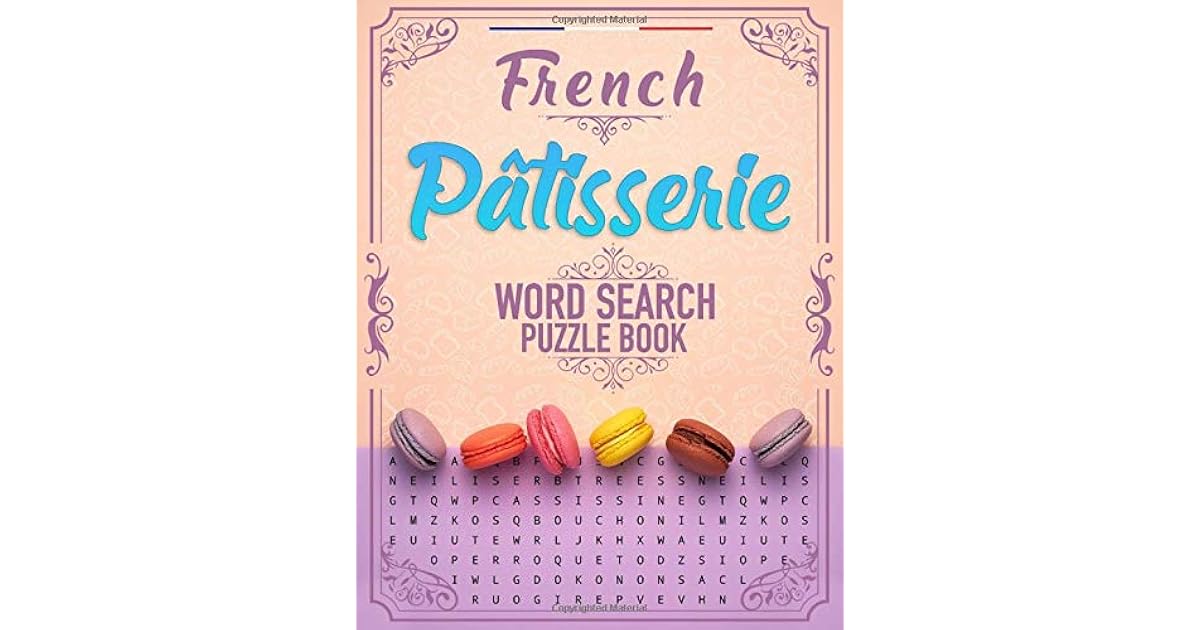 French Patisserie Wordsearch Puzzle Book: Find words about French ...