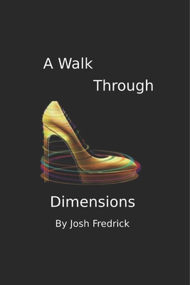 A Walk Through Dimensions by Josh Fredrick