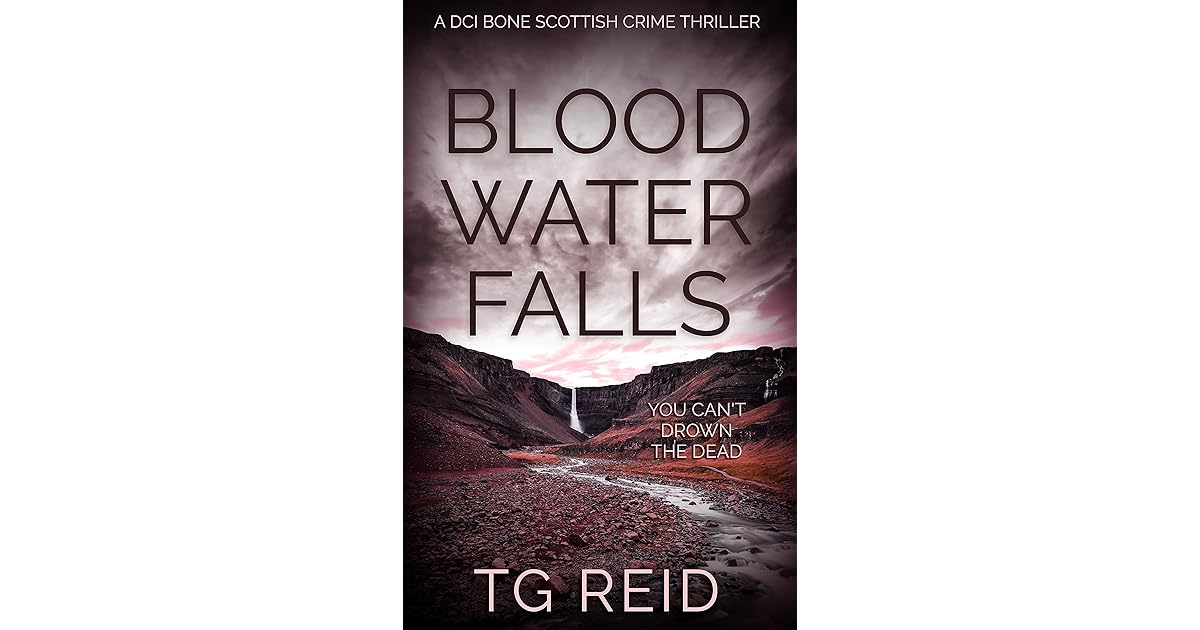 Blood Water Falls (DCI Duncan Bone #2) by T.G. Reid