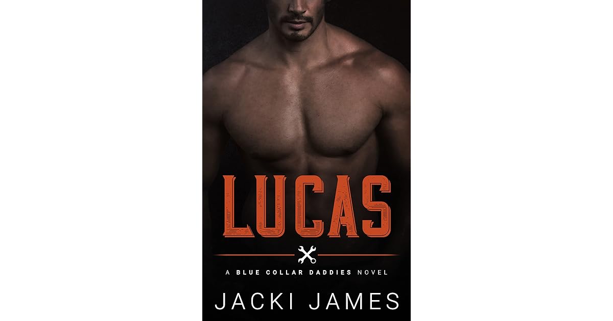 Lucas (Blue Collar Daddies, #2) by Jacki James