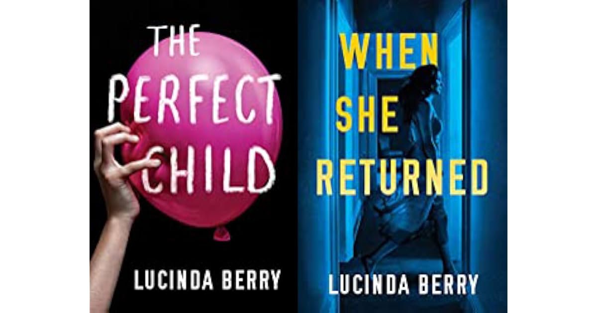 The Perfect Child / When She Returned by Lucinda Berry